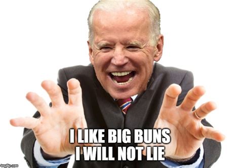 I Like Big Buns Imgflip