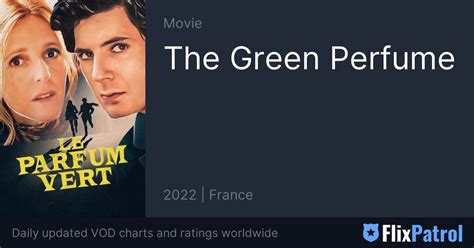 The Green Perfume • Flixpatrol
