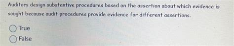 Solved Auditors Design Substantive Procedures Based On The