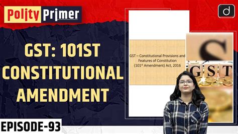 The 101st Constitutional Amendment Act 2016 Polity Primer Drishti