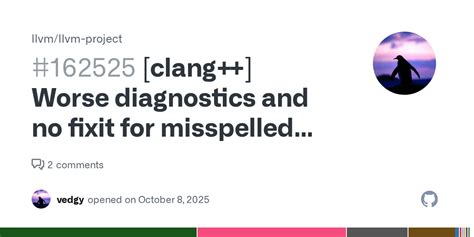 Clang Worse Diagnostics And No Fixit For Misspelled Variable Since Version 21 · Issue