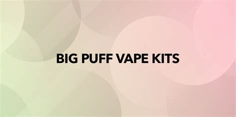 Big Puff Vapes Up To 5000 Puffs Ecigwizard