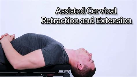 Assisted Cervical Retraction And Extension How To Perform Benefits