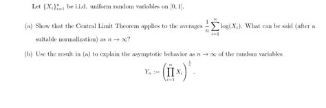 Solved Let Xi I N Be I I D Uniform Random Variables On Chegg