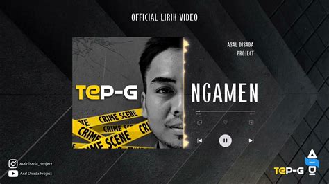 Tep G Ngamen Official Lirik Video Youtube