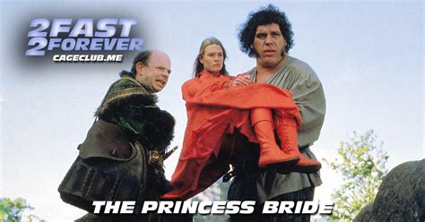 The Princess Bride 1987 2 Fast 2 Forever