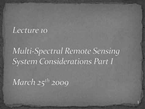 PPT Lecture Multi Spectral Remote Sensing System Considerations Part I March Th