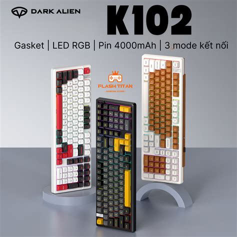 Bàn Phím Cơ Không Dây Dark Alien K102 Hỗ Trợ Hotswap 3 Mode Kết Nối Led Rgb Mạch Xuôi