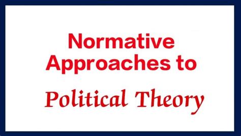 Normative Approaches To Political Theory Esikhya