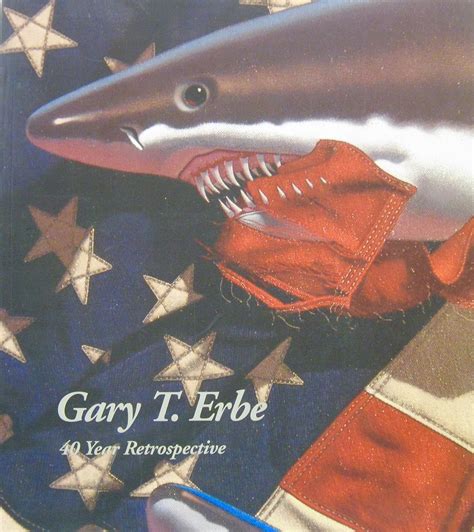 Gary T Erbe 40 Year Retrospective Exhibition Catalog Louis A