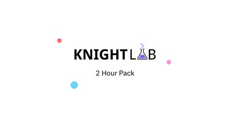 Knightlab 2 Hour Pack