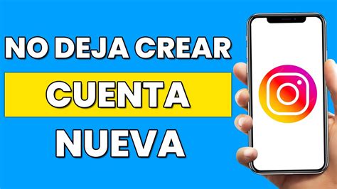 Porqué Instagram No Me Deja Crear Una Cuenta Nueva Y Cómo Solucionarlo
