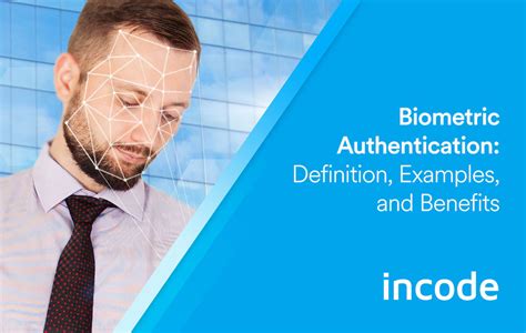 Biometric Authentication Definition Examples And Benefits Incode