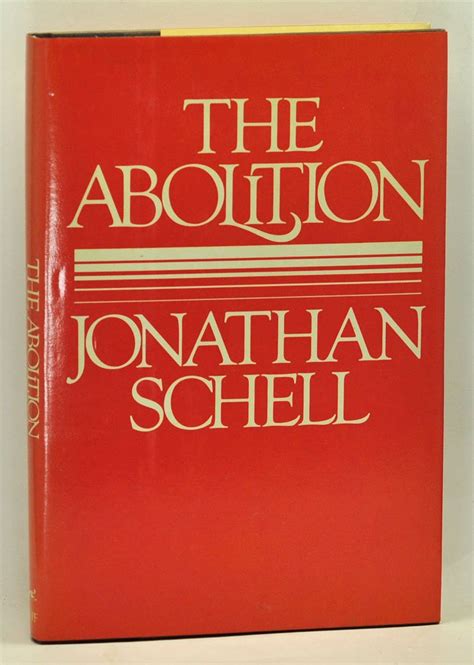 The Abolition Schell Jonathan 9780394538181 Books
