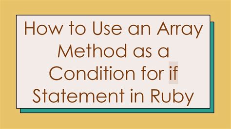 How To Use An Array Method As A Condition For If Statement In Ruby