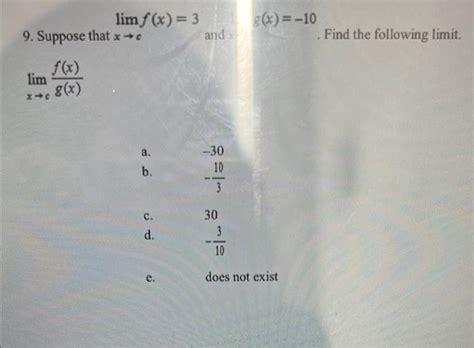 Solved 9 Suppose That Limx→cfx3 And Gx−10 Find The