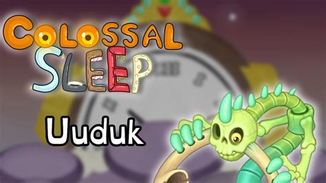 Colossal Sleep Uuduk Fanmade Youtube