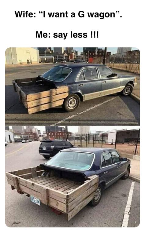 Double Tap To Edit Wife “i Want A G Wagon” Me Say Less