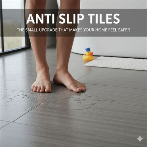 Anti Slip Tiles For Dubai Homes Safer Floors Without Sacrificing Style