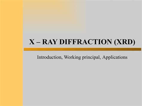 X Ray Diffraction Technique Introduction Working Principal Application