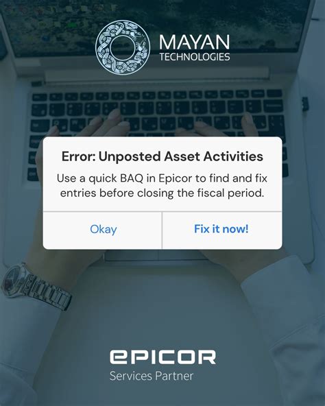 How To Fix Epicor Error Unposted Asset Activities Mayan Technologies