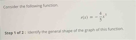 solved consider the following function r x 4 5 x 5 step 1 of 2