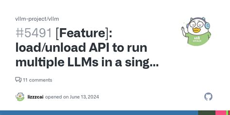 Feature Loadunload Api To Run Multiple Llms In A Single Gpu Instance · Issue 5491 · Vllm