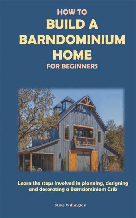 Buy How To Build A Barndominium Home For Beginners Learn The Steps Involved In Planning