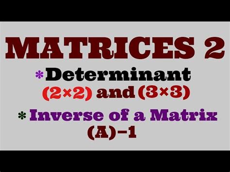 Free Video Matrices 2 Finding Determinants And Inverses Of Matrices From Excellence Academy Free Video Matrices 2 Finding Determinants And Inverses Of Matrices From Excellence Academy