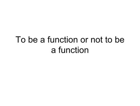 Function Vs Not Function Ppt