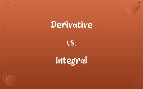 Derivative Vs Integral Know The Difference