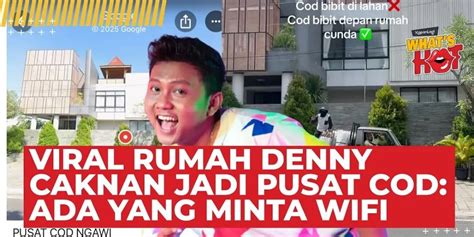Viral Rumah Denny Caknan Dijadikan Pusat Cod Ada Yang Minta Wifi