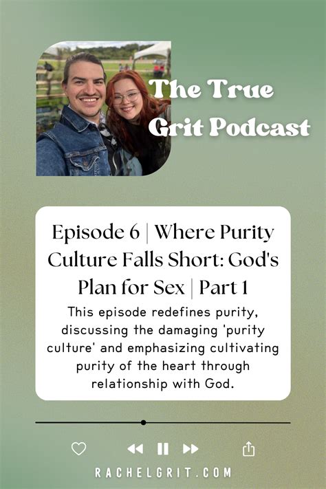 The True Grit Podcast Episode 6 Episode 6 Where Purity Culture