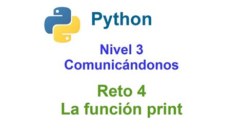 Programar En Python Nivel 3 Reto 4 La Función Print Youtube