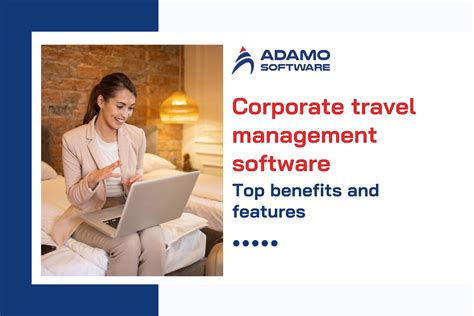 Corporate Travel Management Software Top Benefits And Features