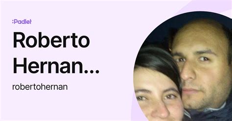 Roberto Hernan Olivera Robertohernan Profile Padlet