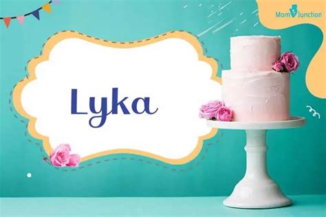 Explore Lyka Meaning Origin And Popularity