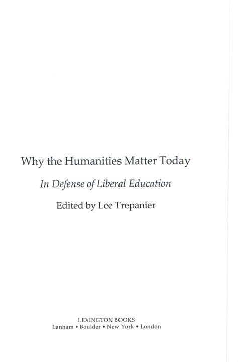 Pdf Why The Humanities Matter Today In Defense Of Liberal Education
