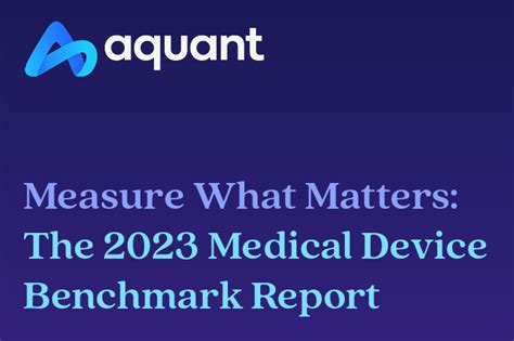 Measure What Matters The 2023 Medical Device Benchmark Report