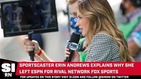 Erin Andrews Explains Why She Left Espn For Fox Sports Video Dailymotion