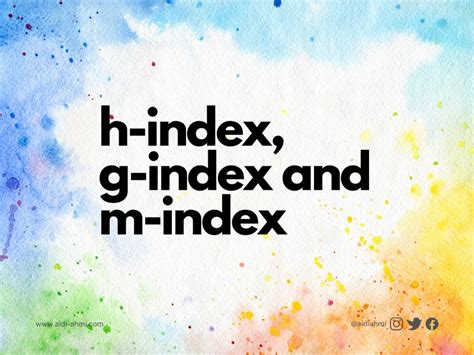 Aidi Ahmi On Linkedin H Index G Index And M Index Explained