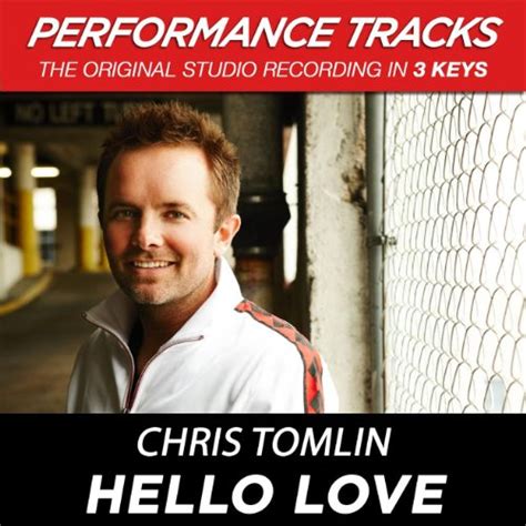 Play Hello Love Ep Performance Tracks By Chris Tomlin On Amazon Music