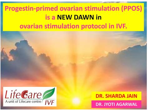 Progestin Primed Ovarian Stimulation Ppos Is A New Dawn In Ovarian