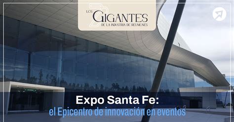 Expo Santa Fe Centro De Innovación En Eventos Factor Meetings
