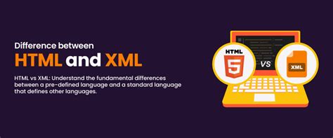 Difference Between Html And Xml Uses Advantages And More