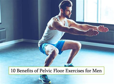 10 Benefits Of Pelvic Floor Exercises For Men