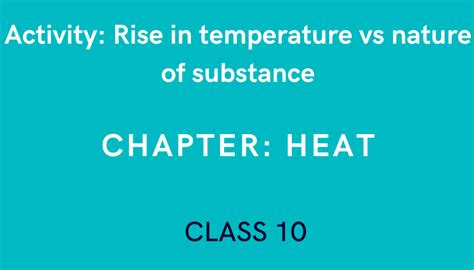Rise In Temperature Vs Nature Of Substance In Heat Class 10 Science