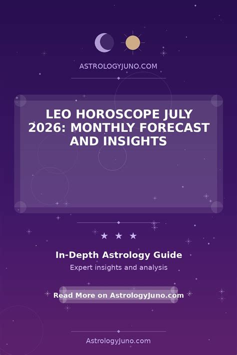 Leo July 2026 Horoscope Monthly Insights And Forecast Astrology Juno