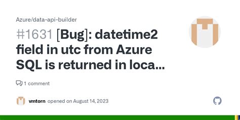 Bug Datetime2 Field In Utc From Azure Sql Is Returned In Locale Ie 0300 · Issue 1631