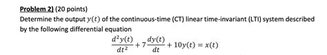 Solved Problem Points Determine The Output Y T Of Chegg